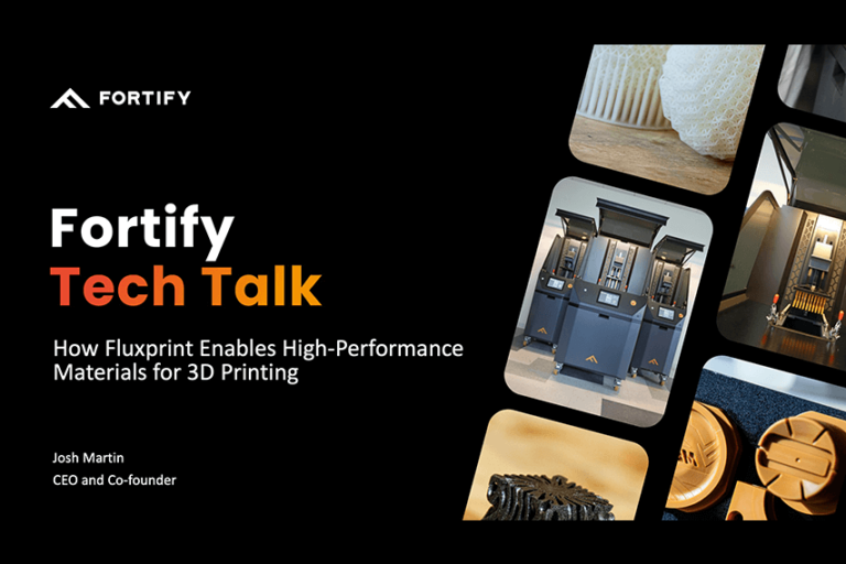 Tech Talk: How Fluxprint Enables High Performance Materials for 3D Printing – Fortify